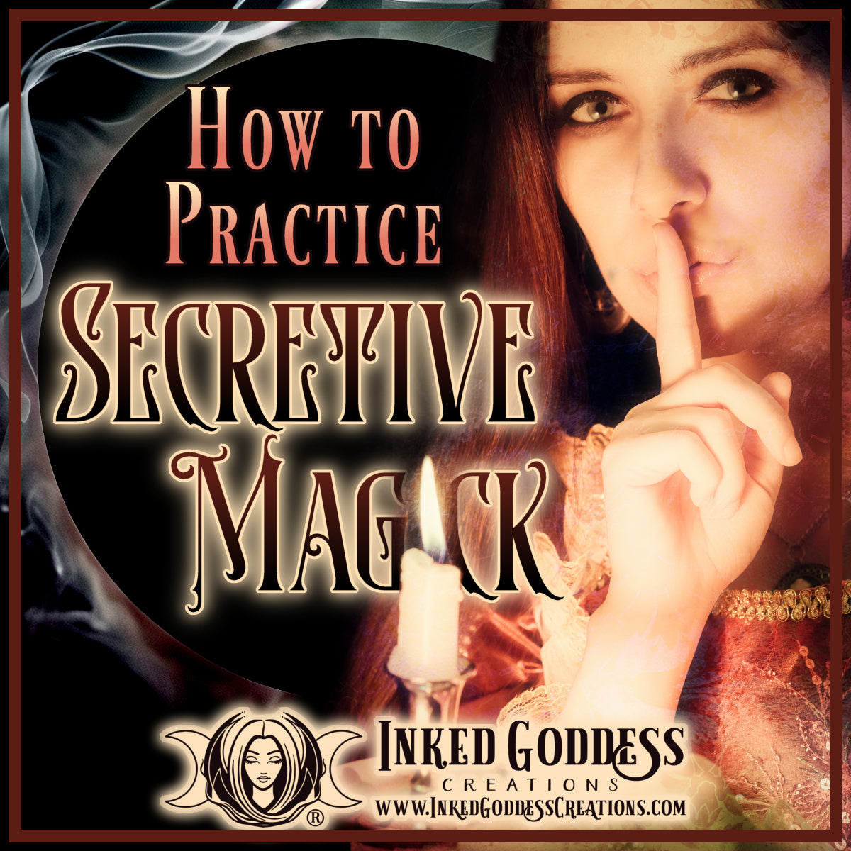 How to Practice Secretive Magick – Inked Goddess Creations