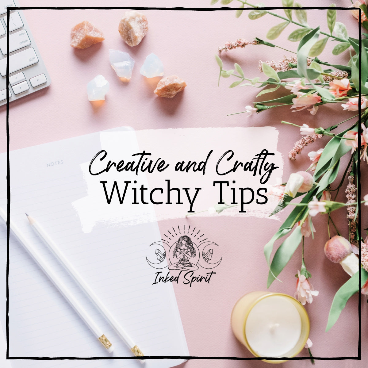 Creative and Crafty Witchy Tips