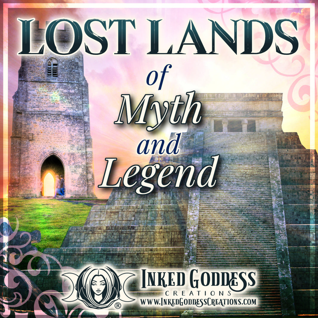 Lost Lands of Myth and Legend – Inked Goddess Creations