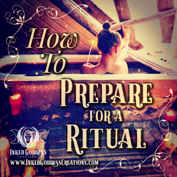 How To Prepare For A Ritual – Inked Goddess Creations