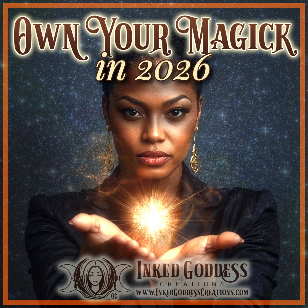 Own Your Magick in 2026 – Inked Goddess Creations