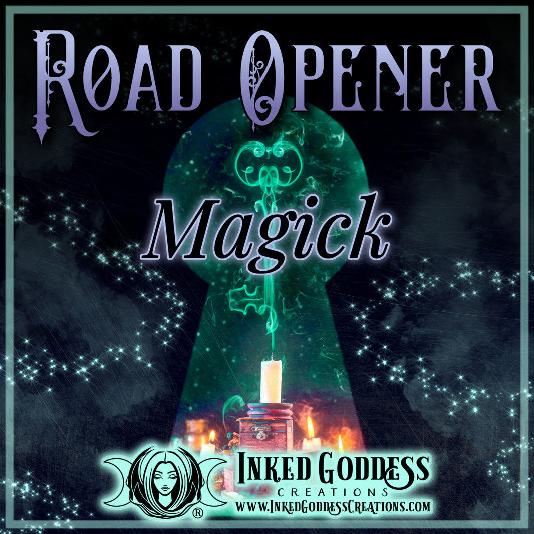 Road Opener Magick – Inked Goddess Creations