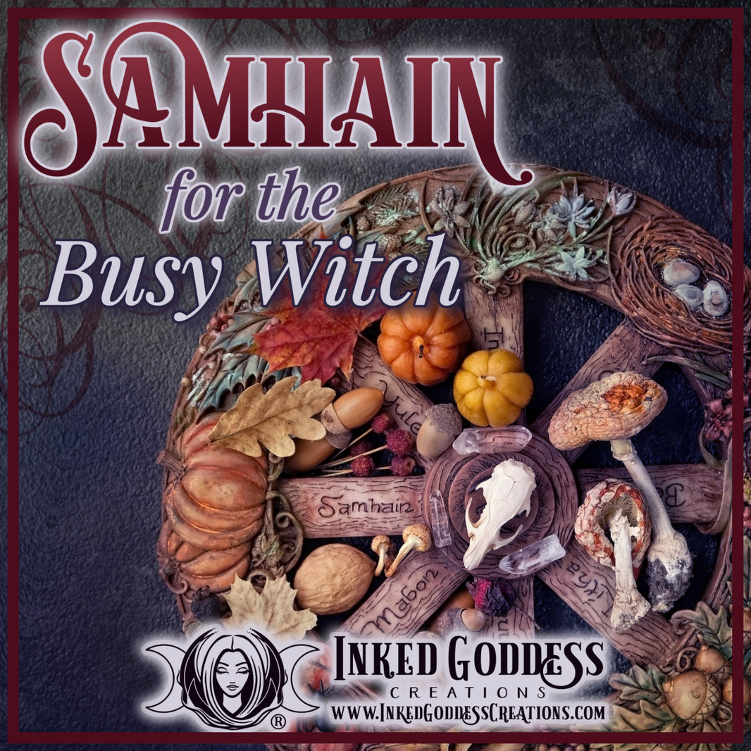 Samhain for the Busy Witch – Inked Goddess Creations