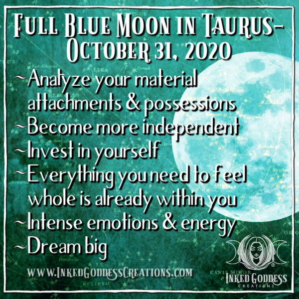 Full Blue Moon in Taurus- October 31, 2020 – Inked Goddess Creations