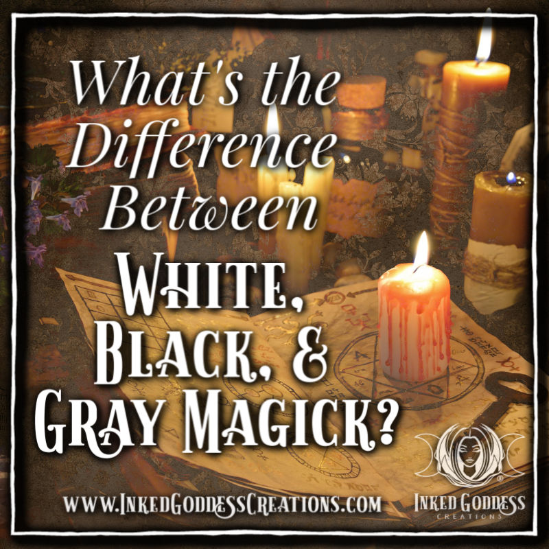 What’s The Difference Between White, Black, and Gray Magick? – Inked ...
